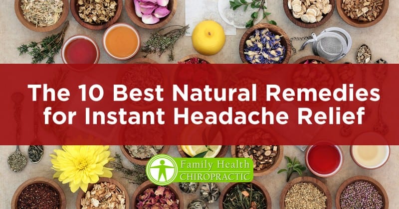 10 Best Natural Headache Relief Remedies | Family Health Chiropractic