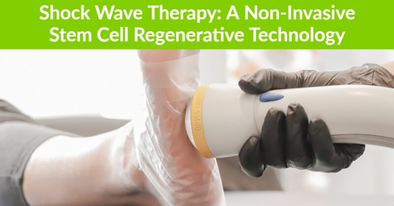 Shock Wave Therapy: A Non-Invasive Stem Cell Regenerative Technology