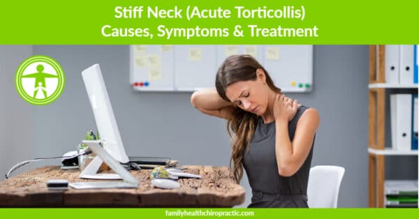 Stiff Neck (Acute Torticollis) : Causes, Symptoms, Treatment