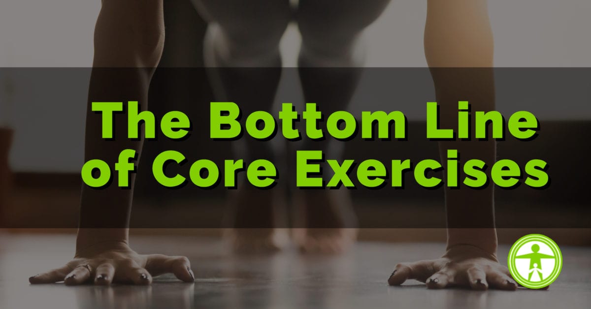 The Best and Worst Core Exercises | Family Health Chiropractic