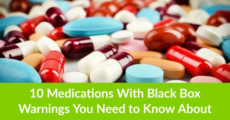 10 Medications with Black Box Warnings You Must Know About